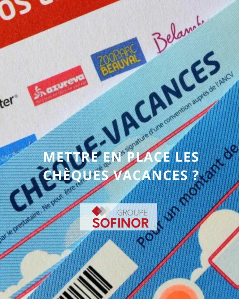 Mettre en place des chèques-vacances ? - Sofinor Brionne - Cabinet ...